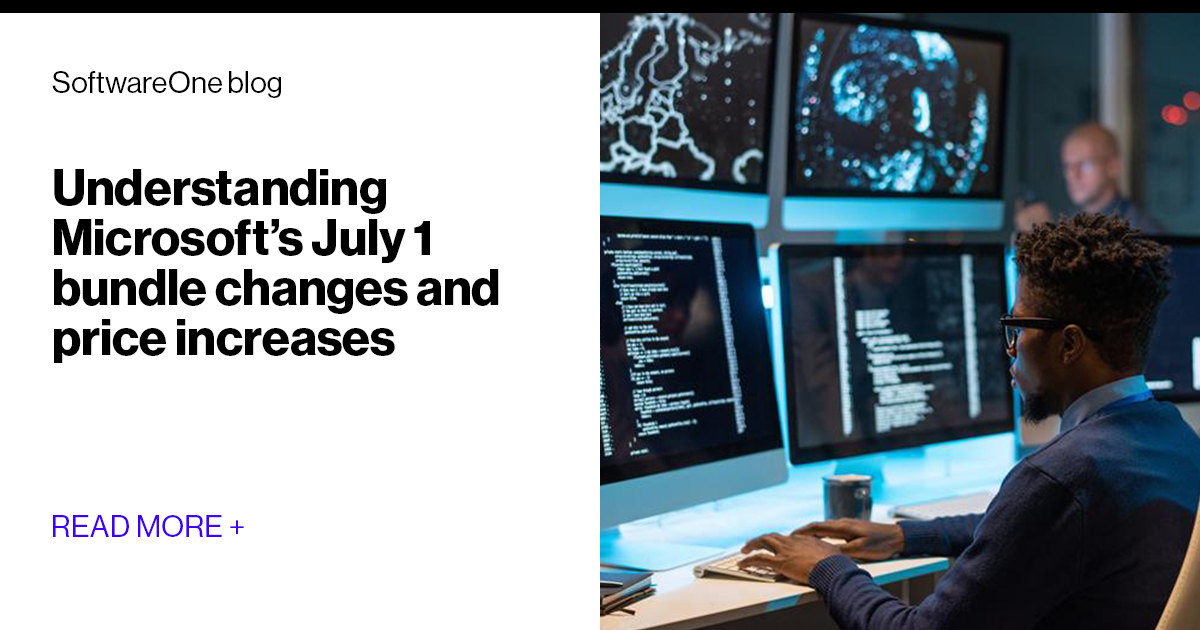 Microsoft's July 1 bundle changes and pricing increases | Softwareone blog