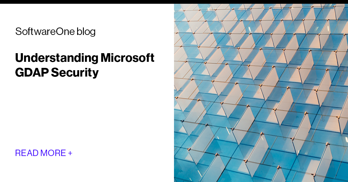 Understanding Microsoft GDAP security | SoftwareOne blog