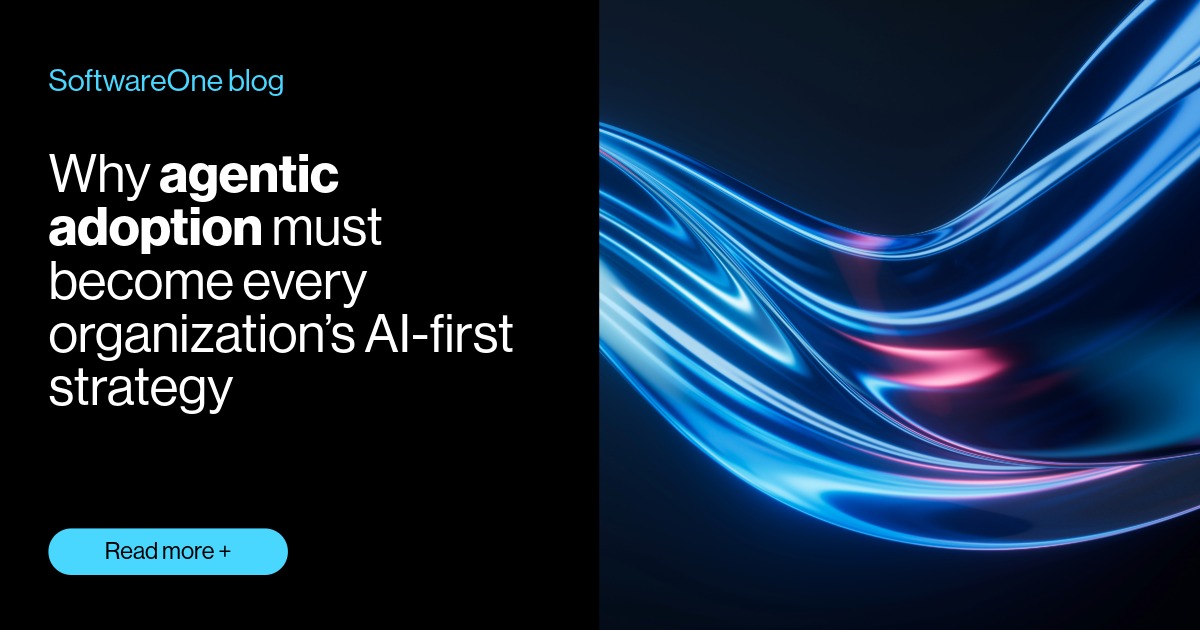 Why agentic adoption must become every AI-first strategy | SoftwareOne blog