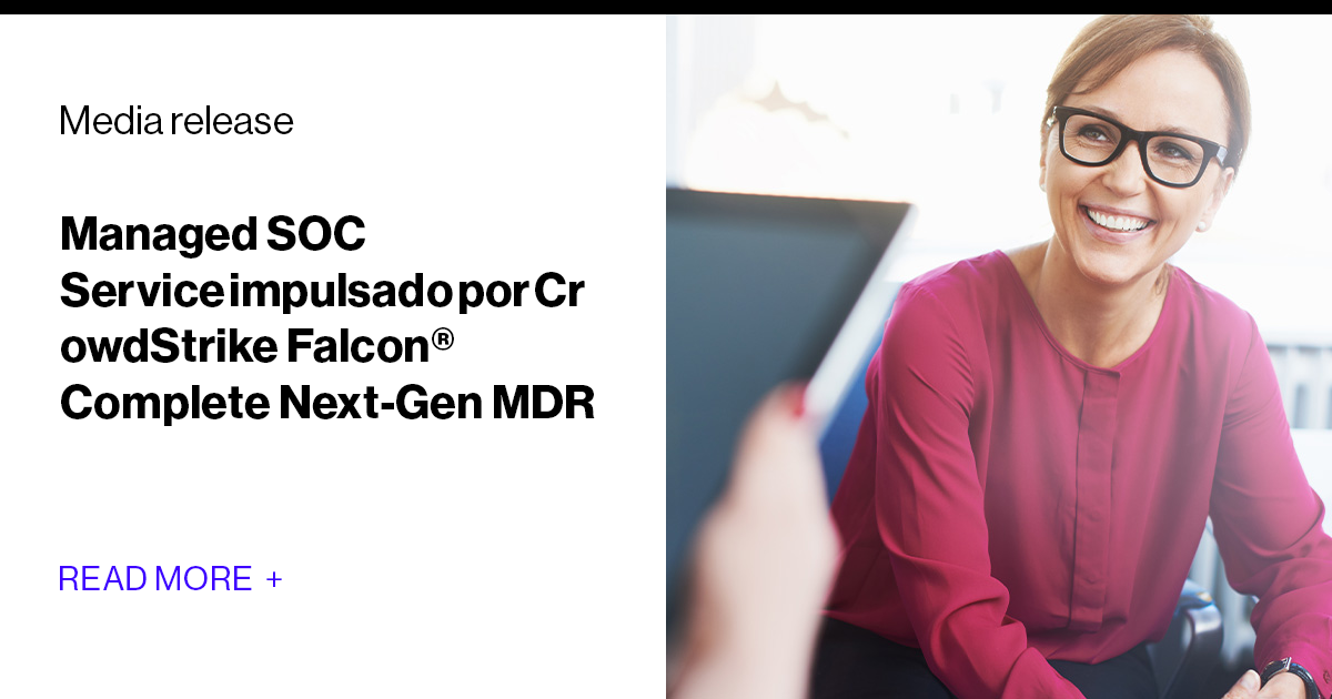 Managed SOC Service impulsado por CrowdStrike Falcon® Complete Next-Gen MDR