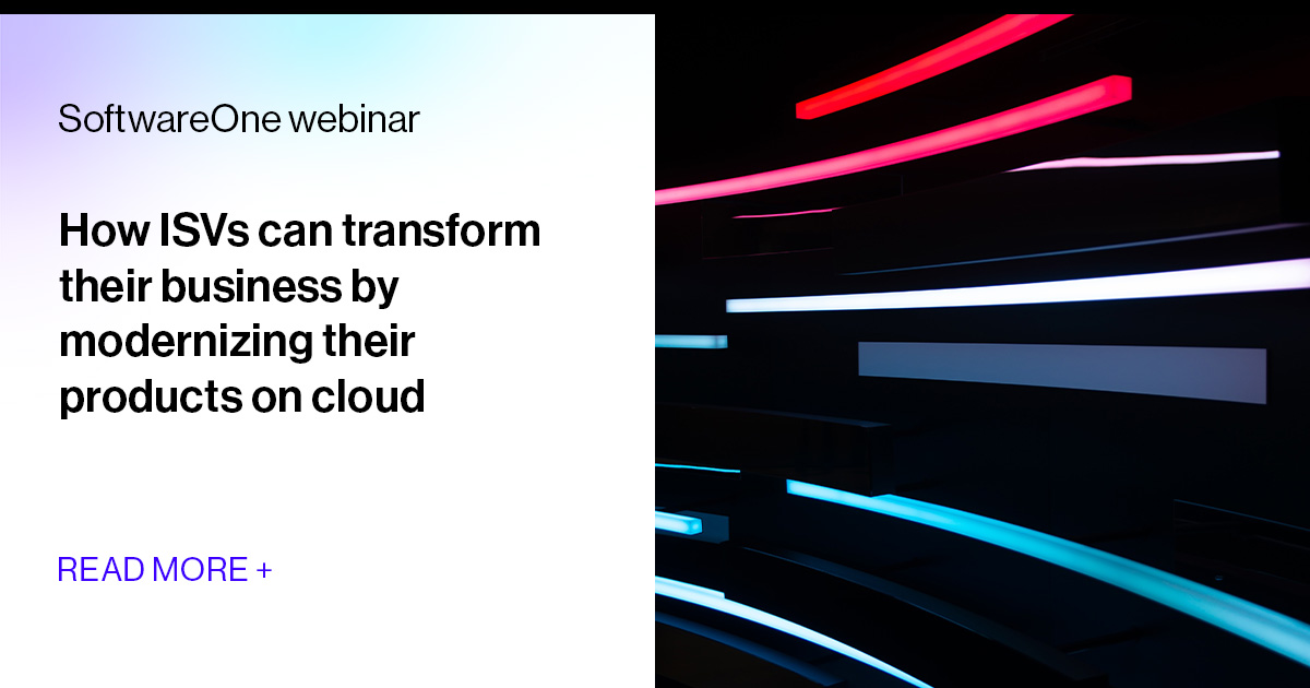 How ISVs can transform their business by modernizing their products on ...